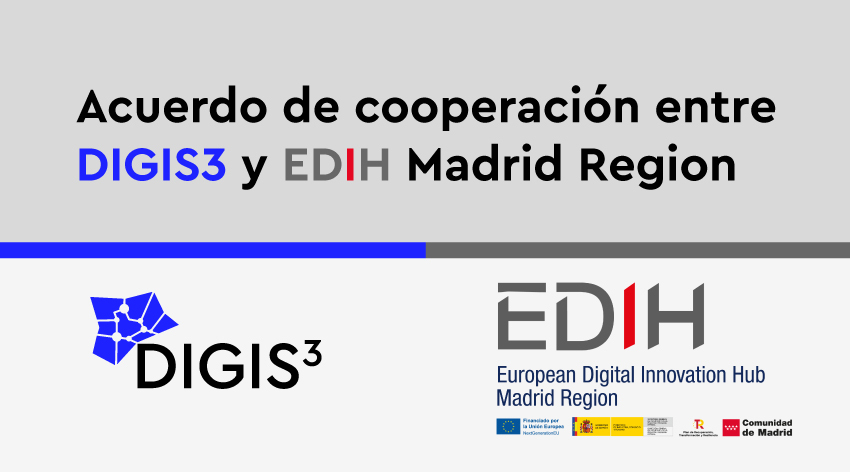Strategic alliance: DIGIS3 and EDIH Madrid Region to boost the digital ...